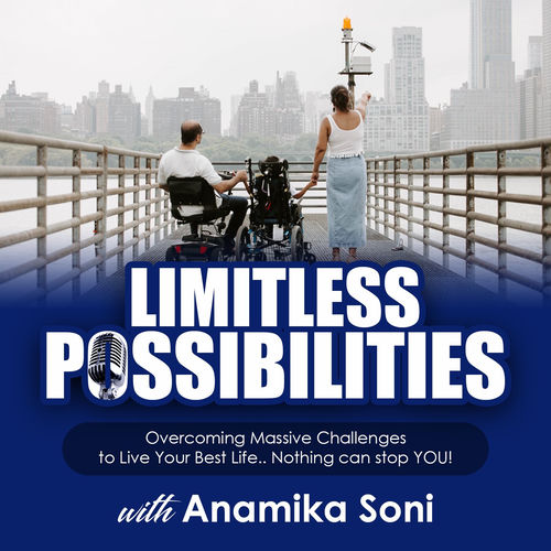 Listen to Limitless Possibilities - Overcoming Massive Challenges To ...