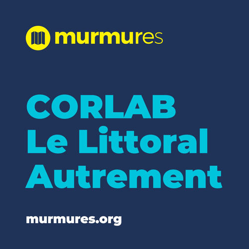 Listen to CORLAB - Le Littoral Autrement - Murmures podcast | Deezer