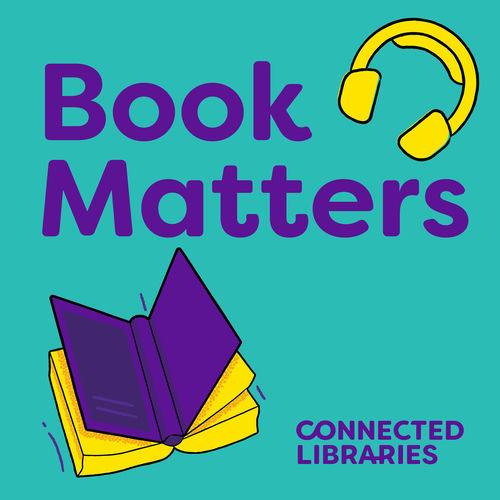 Listen to Connected Libraries Book Matters Podcast podcast | Deezer