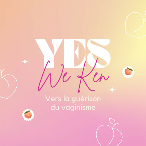 Listen to Yes We Ken : vers la guérison du vaginisme podcast | Deezer