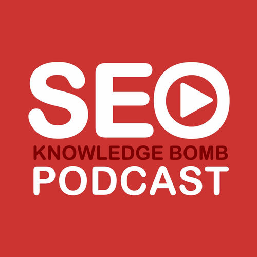 Listen to SEO Knowledge Bomb Podcast | SEO Video Show Recaps podcast | Deezer