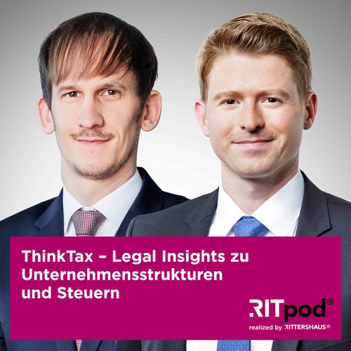 Listen to ThinkTax - Legal Insights zu Unternehmensstrukturen und ...