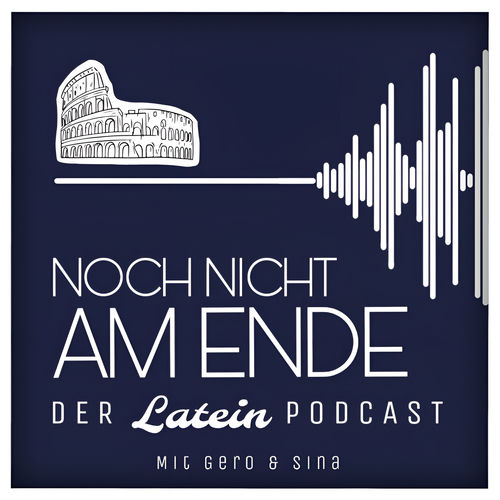 Listen to Noch nicht am Ende - Der Latein-Podcast podcast | Deezer