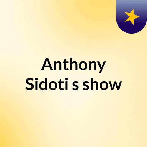 Listen to Anthony Sidoti's show podcast | Deezer