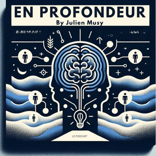Listen to En PROFONDEUR BY Julien Musy : Entrepreneuriat, Mindset et ...