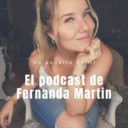 Listen to El Podcast de Fernanda Martin podcast | Deezer