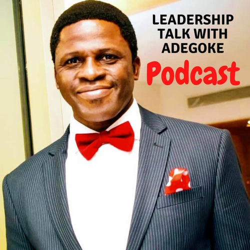Listen to Leadership Talk with Adegoke podcast | Deezer