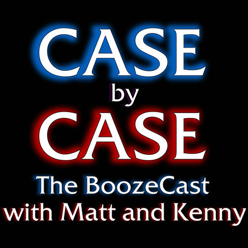 Listen to Case by Case: The Boozecast podcast | Deezer