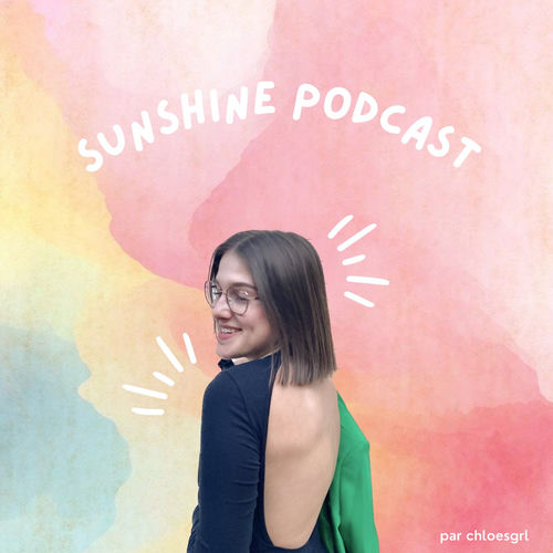 Écoute le podcast Sunshine Podcast | Deezer