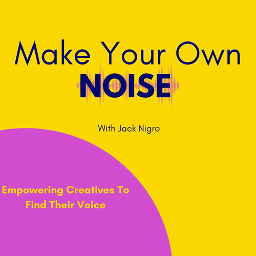 Listen to Make Your Own Noise podcast | Deezer