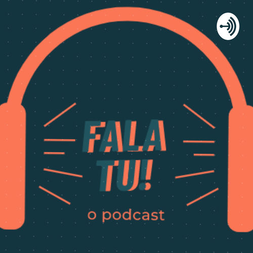 Listen to Fala Tu Podcast podcast | Deezer