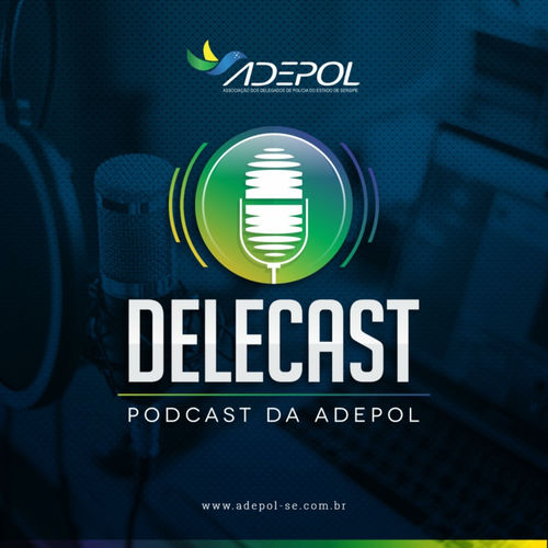 Listen to Delecast - O Podcast da Adepol podcast | Deezer