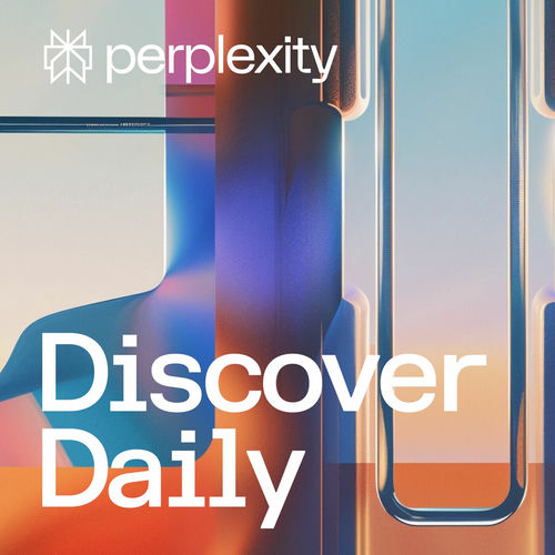 Listen to Discover Daily by Perplexity podcast | Deezer