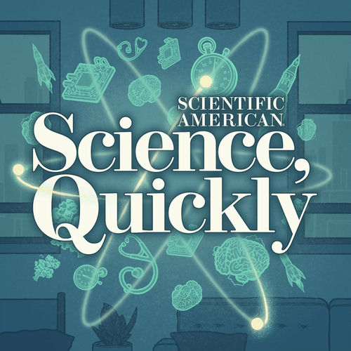 Listen to Science, Quickly podcast | Deezer