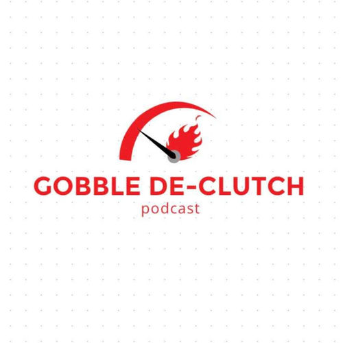Listen to Gobble De-Clutch podcast | Deezer