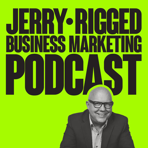 Escucha el podcast Jerry-Rigged Business Marketing Podcast | Deezer