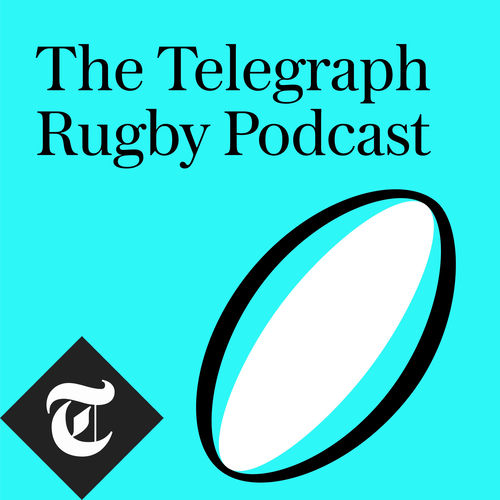 Listen to The Telegraph Rugby Podcast podcast | Deezer