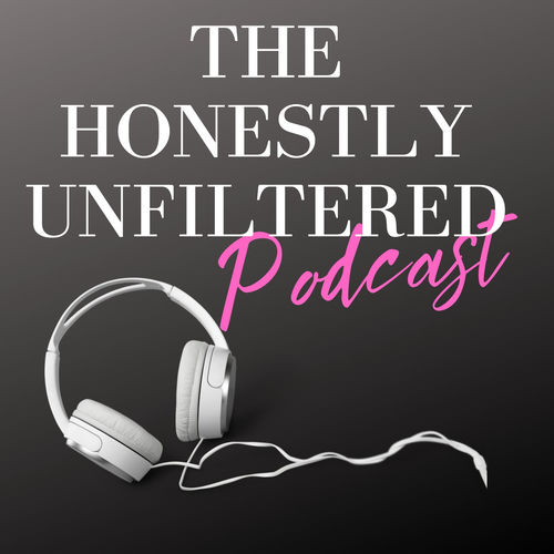 Listen to The Honestly Unfiltered Podcast podcast | Deezer
