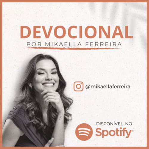 Listen to MIKAELLA FERREIRA DEVOCIONAL podcast | Deezer