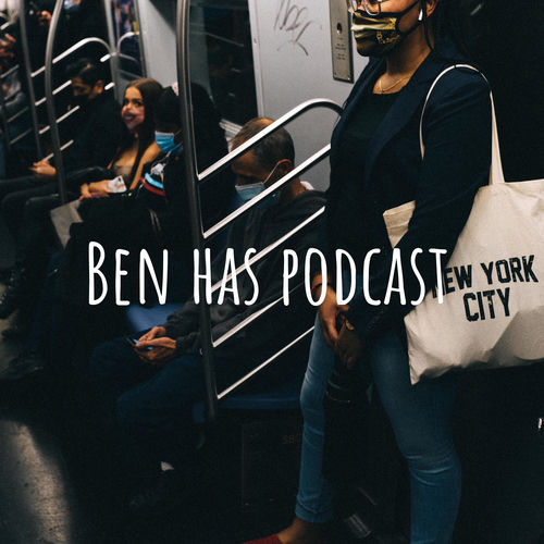 Listen to Ben has podcast podcast | Deezer