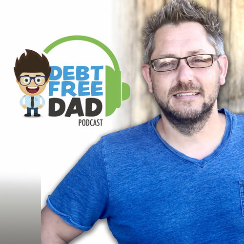 Listen to The Debt Free Dad Podcast podcast | Deezer
