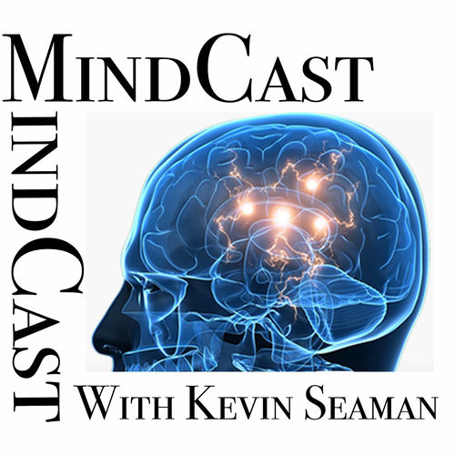 Listen to MindCast w/ Kevin Seaman podcast | Deezer