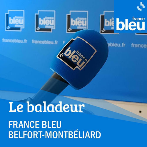 Escuchar el podcast Le baladeur de France Bleu Belfort Montbéliard | Deezer