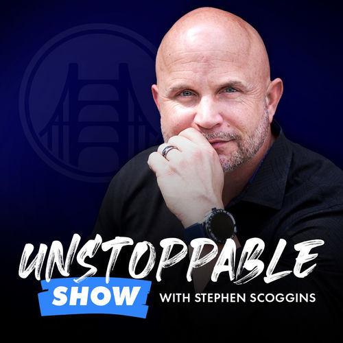 UNSTOPPABLE With Stephen Scoggins podcast - 8/23/22 | Deezer