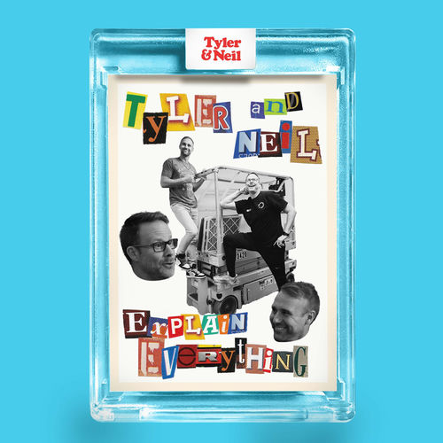 Escucha el podcast Tyler & Neil Explain Everything | Deezer