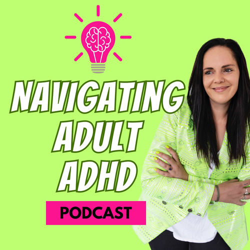 Listen to Navigating Adult ADHD podcast | Deezer