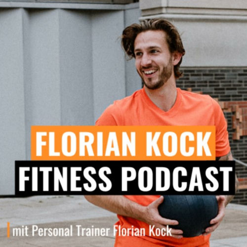 Listen to Florian Kock Fitness Podcast podcast | Deezer
