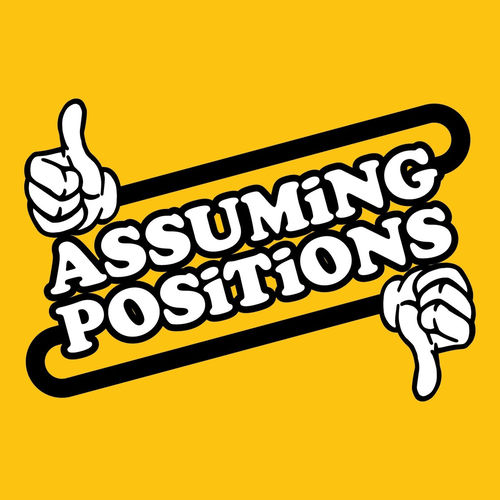 Listen to Assuming Positions podcast | Deezer