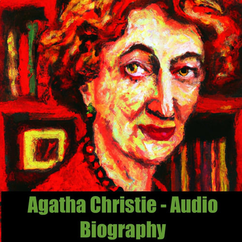 Listen to Agatha Christie - Audio Biography podcast | Deezer