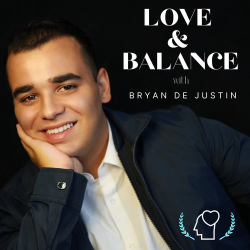 Listen to Love and Balance with Bryan de Justin podcast | Deezer