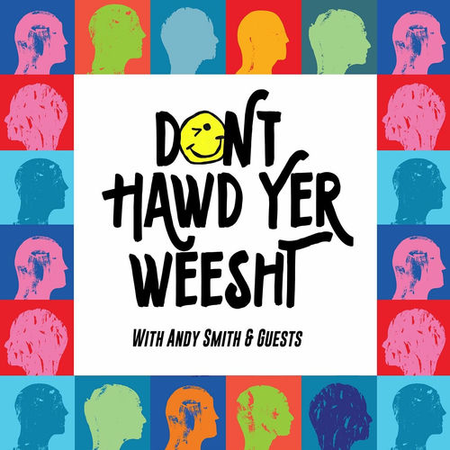 Listen to Don’t Hawd Yer Weesht podcast | Deezer