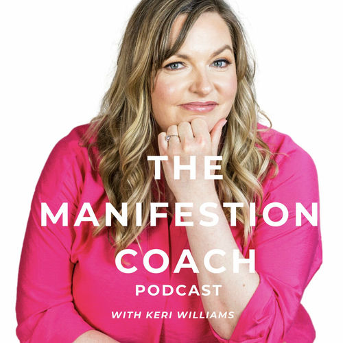 Listen to The Manifestation Coach Podcast with Keri Williams podcast | Deezer