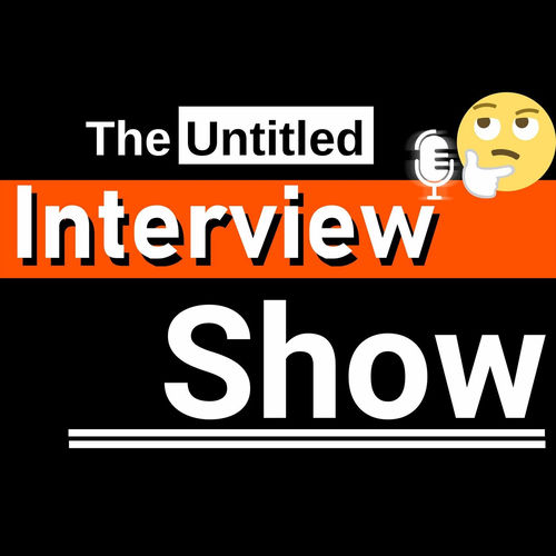 Listen to The Untitled Interview Show podcast | Deezer
