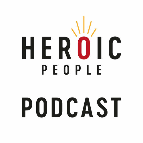 Listen to HEROIC PEOPLE PODCAST podcast | Deezer
