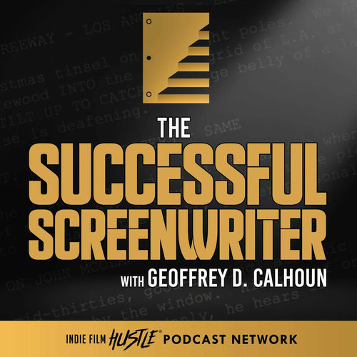 Listen to The Successful Screenwriter with Geoffrey D Calhoun ...