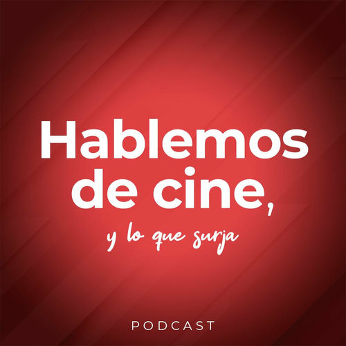 Listen to Hablemos de cine, y lo que surja podcast | Deezer