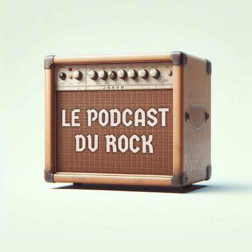 Listen to Le Podcast du Rock podcast | Deezer