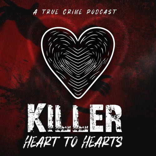Listen to Killer Heart To Hearts podcast | Deezer