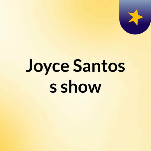 Listen to Joyce Santos's show podcast | Deezer