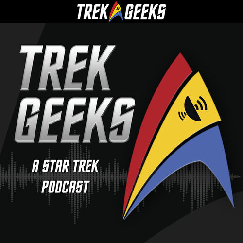 Listen to Trek Geeks: A Star Trek Podcast podcast | Deezer