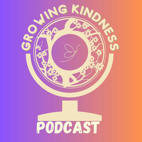 Listen to Growing Kindness podcast | Deezer
