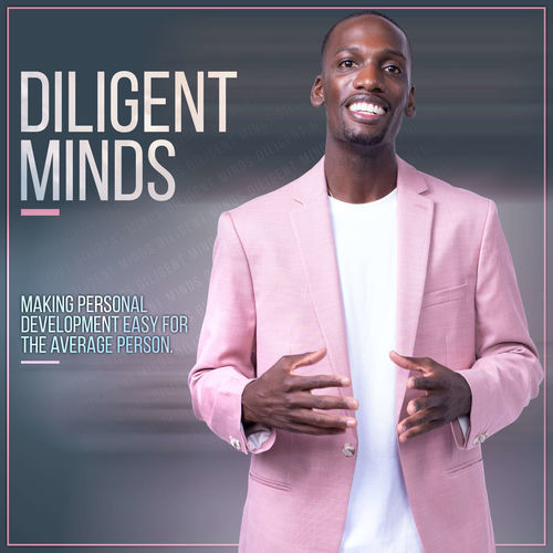 Listen to Diligent Minds | Motivation and Personal Development Tips podcast | Deezer