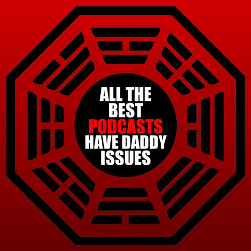 Listen to All The Best Podcasts Have Daddy Issues podcast | Deezer