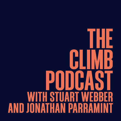 Listen to The Climb Podcast with Stuart Webber and Jonathan Parramint ...