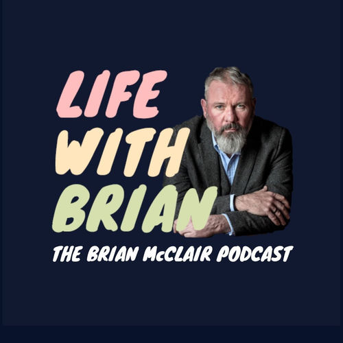 Listen to Life With Brian: The Brian McClair Podcast podcast | Deezer