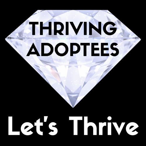 Listen to Thriving Adoptees - Let's Thrive podcast | Deezer